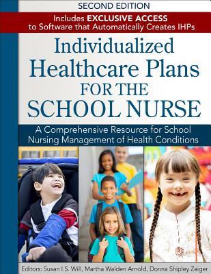 Individualized Healthcare Plans for the School Nurse: A Comprehensive ...