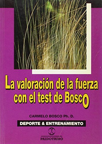 Valoracion de La Fuerza Con El Test de Bosco by Carmelo Bosco | Goodreads