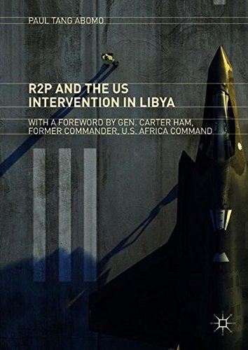 R2P and the US Intervention in Libya by Paul Tang Abomo | Goodreads