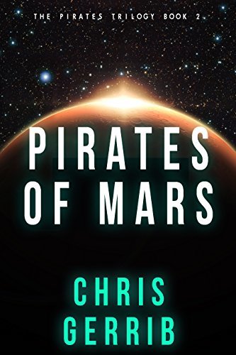 Pirates of Mars (The Pirates Trilogy, #2) by Chris Gerrib | Goodreads