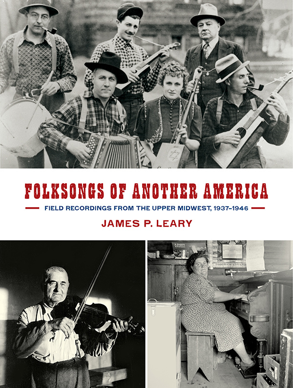 Folksongs of Another America: Field Recordings from the Upper Midwest ...