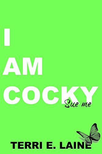 I Am Cocky by Terri E. Laine | Goodreads