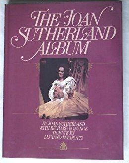 The Joan Sutherland Album by Joan Sutherland | Goodreads