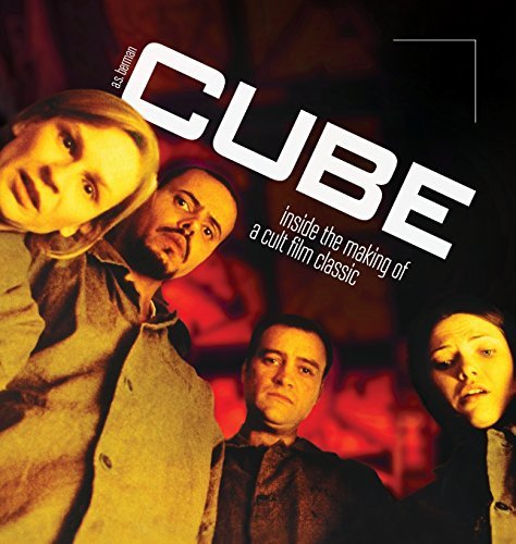 Cube: Inside the Making of a Cult Film Classic by A.S. Berman | Goodreads