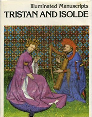 Tristan and Isolde: Illuminated Manuscripts, from a manuscript of The ...