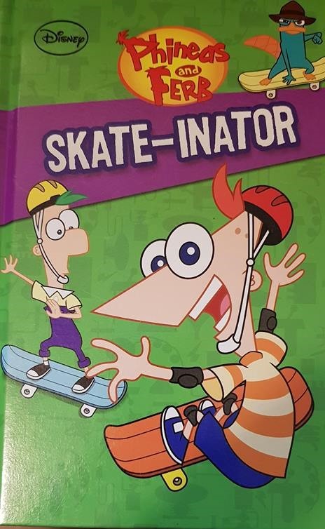Phineas and Ferb Skate-Inator by Michael Teitelbaum | Goodreads