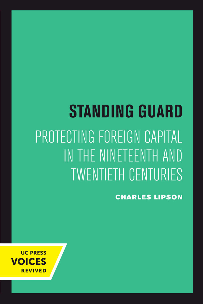 Standing Guard: Protecting Foreign Capital in the Nineteenth and ...