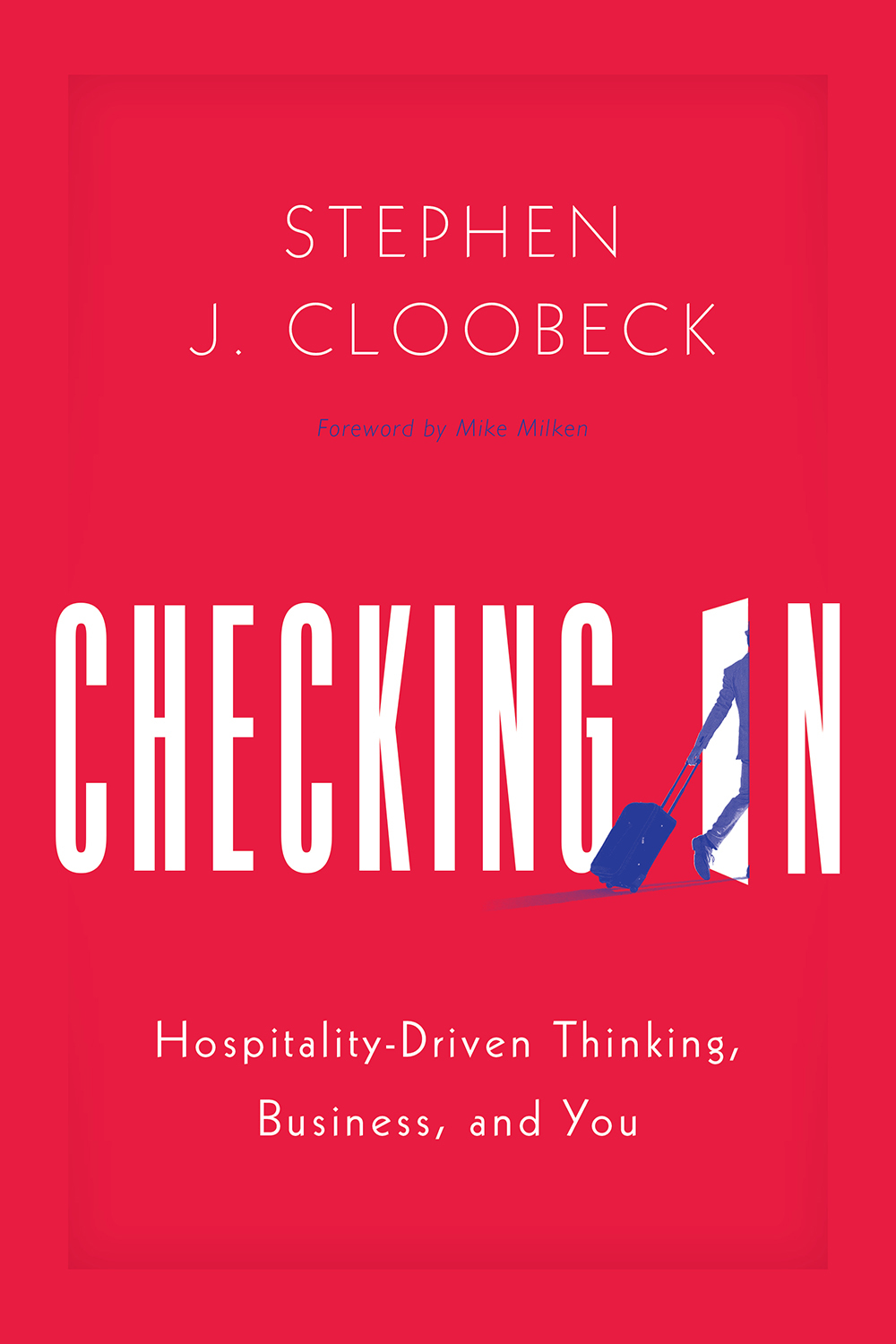 Checking In: Hospitality-Driven Thinking, Business, and You by Stephen ...