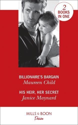 Billionaire's Bargain / His Heir, Her Secret by Maureen Child | Goodreads