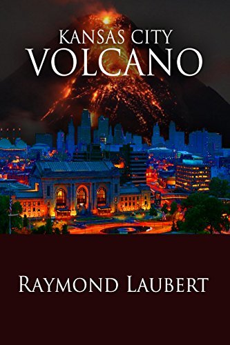 Kansas City Volcano by Raymond Laubert | Goodreads