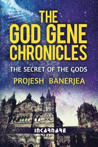 The God Gene Chronicles: The Secret of the Gods by Projesh Banerjea ...