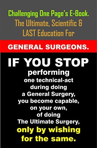 If you stop performing one technical-act during doing a General Surgery ...
