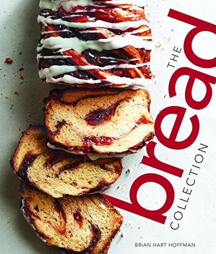 The Bread Collection: Recipes for Baking Artisan Bread at Home by Brian ...