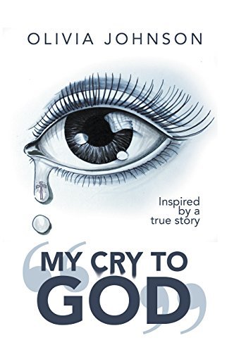 "My Cry to God" by Olivia Johnson | Goodreads