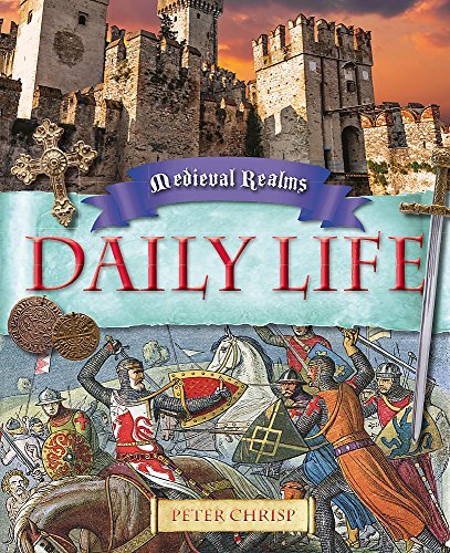 Daily Life (Medieval Realms) by Peter Chrisp | Goodreads
