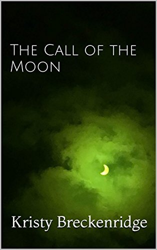 The Call of the Moon by Kristy Breckenridge | Goodreads