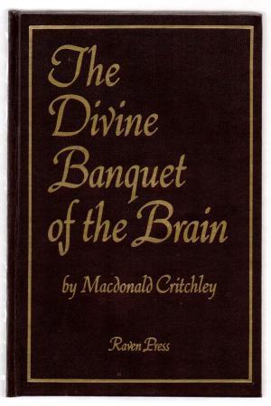 Divine Banquet of the Brain by MacDonald Critchley | Goodreads