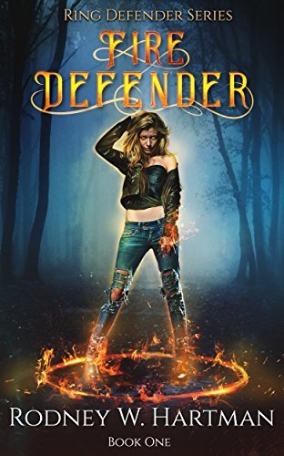 Fire Defender (Ring Defender Series Book 1) by Rodney W. Hartman ...