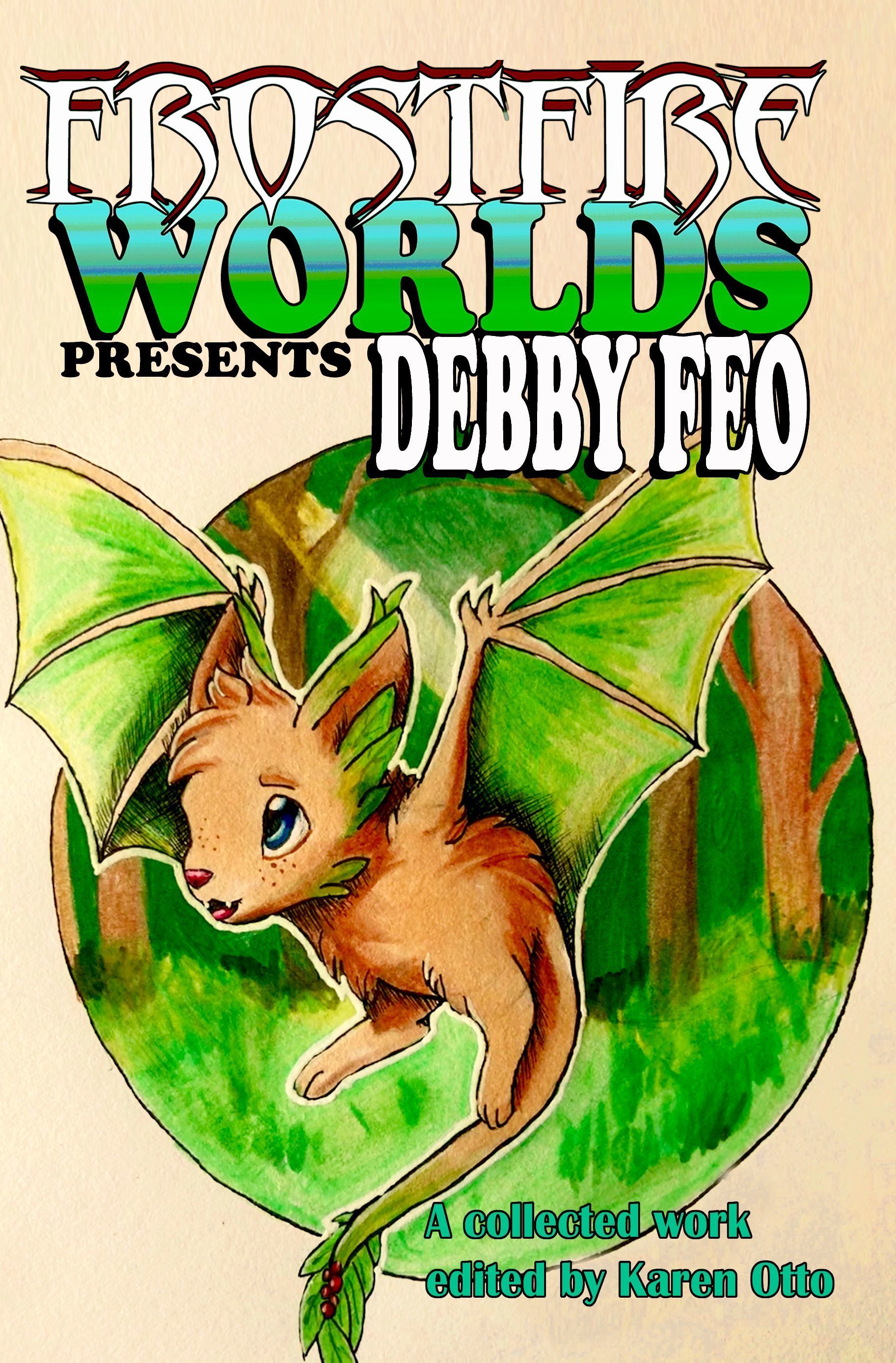 Frostfire Worlds Presents Debby Feo by Debby Feo | Goodreads