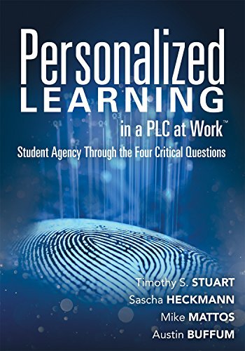 Personalized Learning in a PLC at Work: Student Agency Through the Four ...