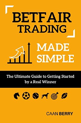 Betfair Trading Made Simple: The Ultimate Guide to Getting Started by ...
