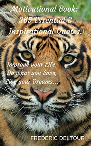 Motivational Book: 365 Essential & Inspirational Quotes.: Improve your ...