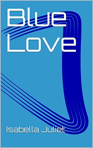 Blue Love by Isabella Juliet | Goodreads