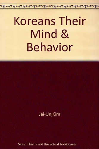 The Koreans: Their Mind and Behavior by Jae-Un Kim | Goodreads