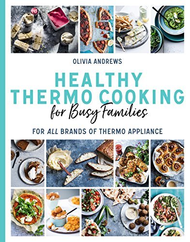 Healthy Thermo Cooking for Busy Families: For all brands of thermo ...