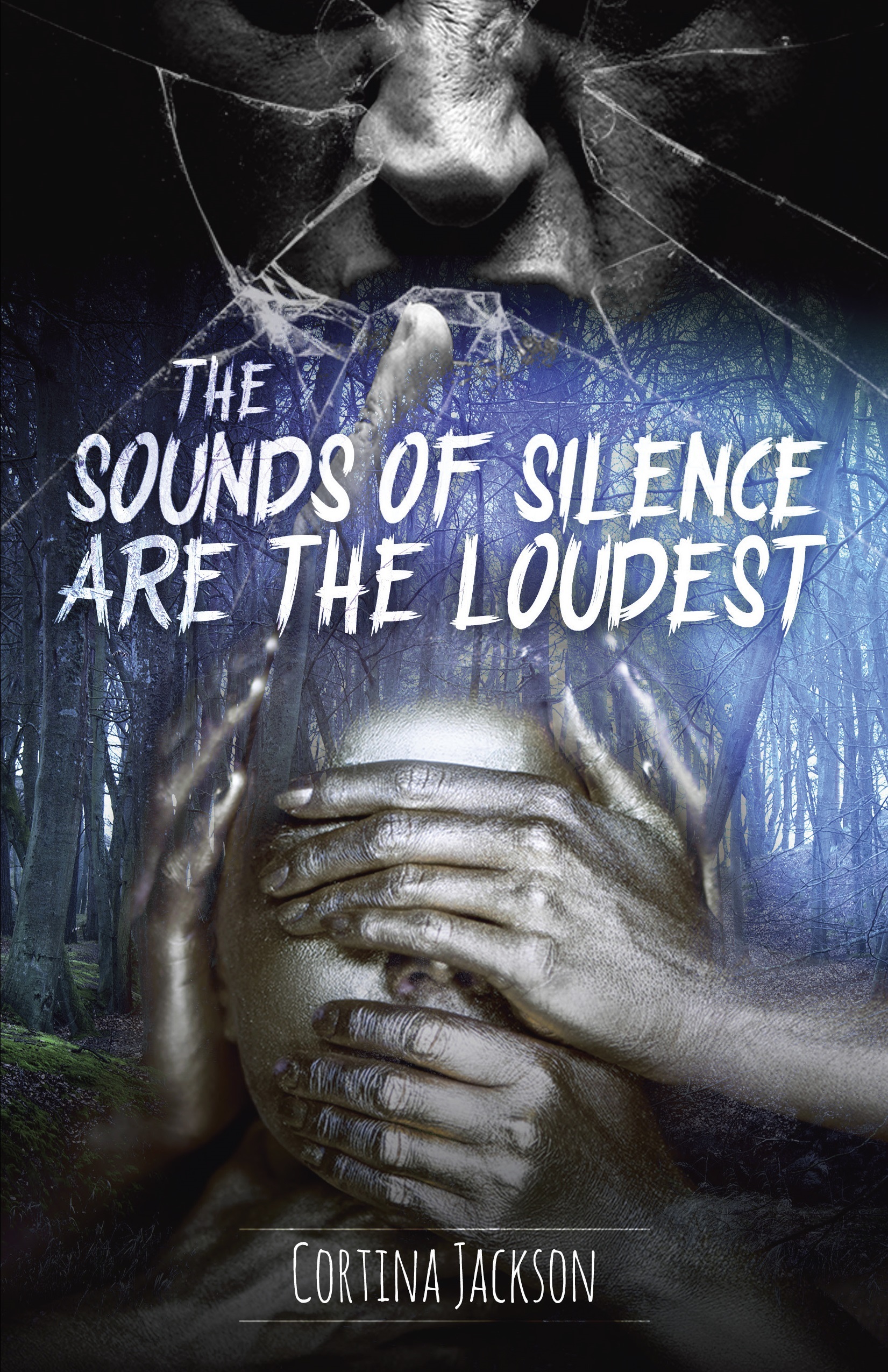 The Sounds of Silence Are The Loudest by Cortina Jackson | Goodreads