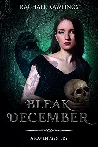 Bleak December: A Raven Mystery by Rachael Rawlings | Goodreads