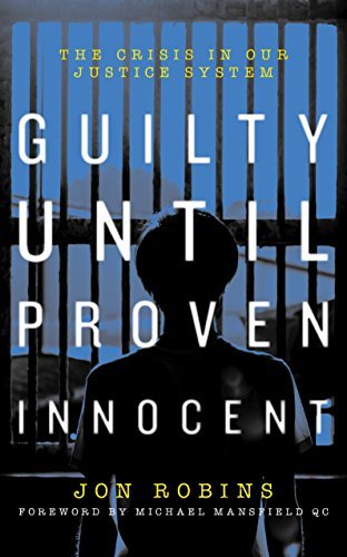 Guilty Until Proven Innocent: The Crisis in Our Justice System by Jon ...