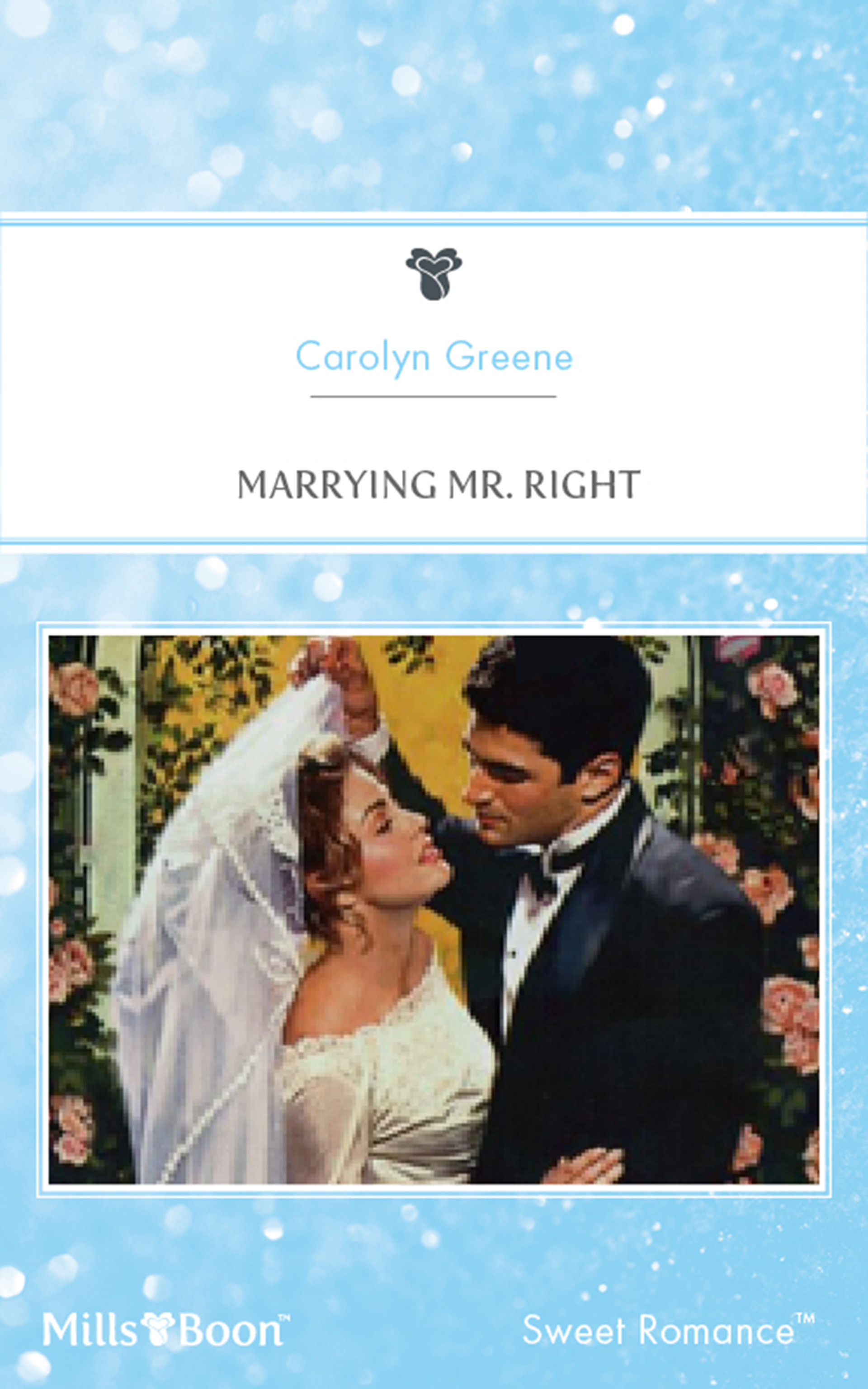Marrying Mr. Right by Carolyn Greene | Goodreads