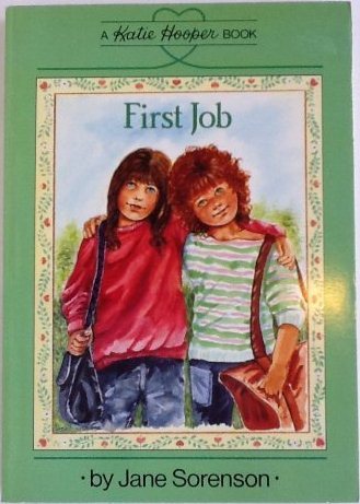First Job (Katie Hooper #5) by Jane Sorenson | Goodreads