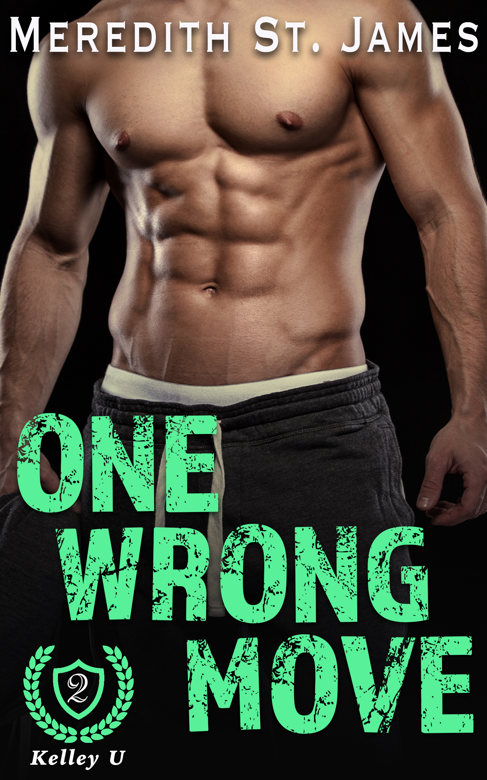 One Wrong Move (Kelley University, #2) by Meredith St. James | Goodreads