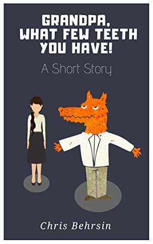 Grandpa, What Few Teeth You Have by Chris Behrsin | Goodreads