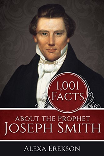 1,001 Facts about the Prophet J. Smith by Alexa Erekson | Goodreads