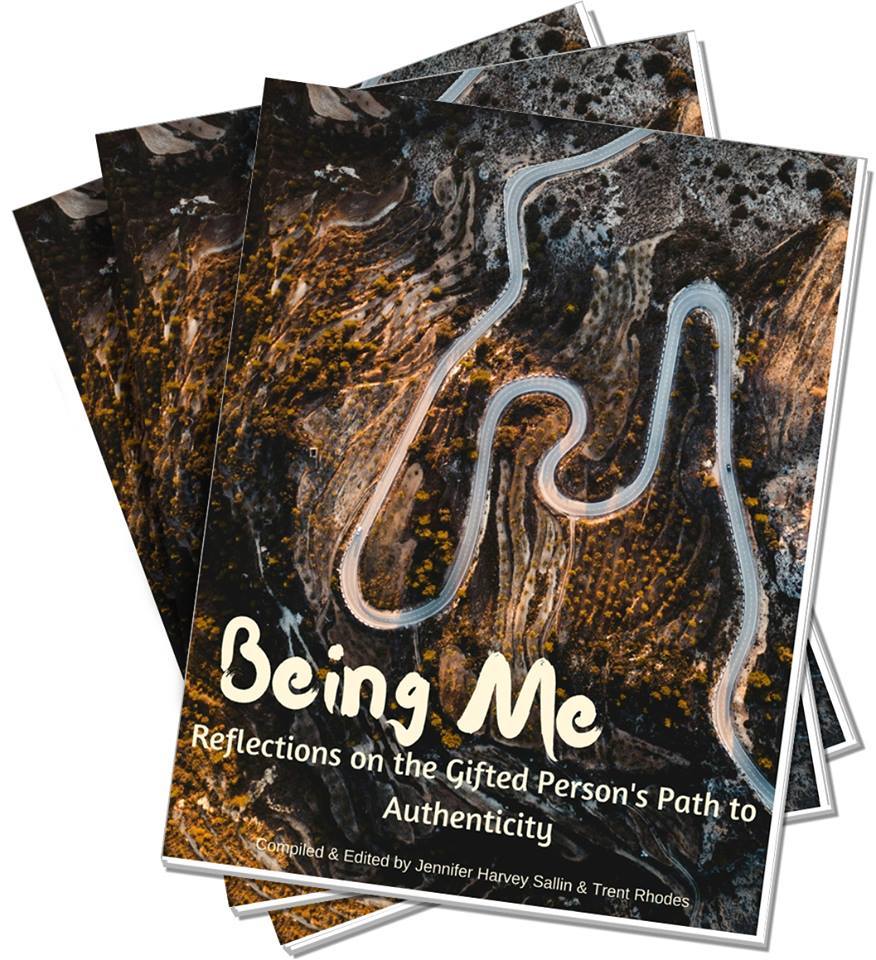 Being Me: Reflections on the Gifted Person’s Path to Authenticity by ...