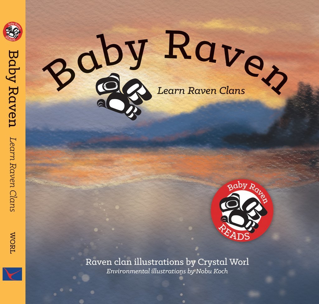 Baby Raven: Learn Raven Clans (Baby Raven Reads) by Crystal Worl ...