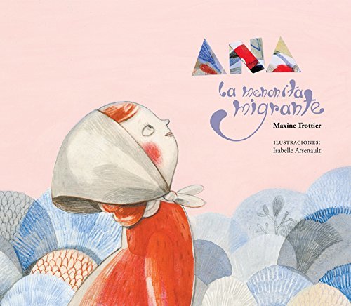 ANA. LA MENONITA MIGRANTE by Maxine Trottier | Goodreads