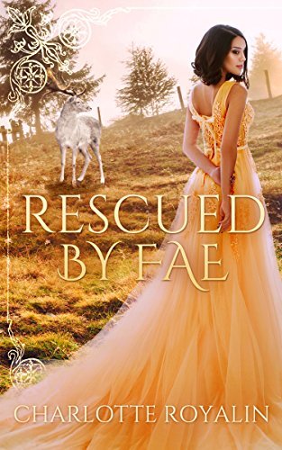 Rescued by Fae (Humans vs Fae Book 3) by Charlotte Royalin | Goodreads