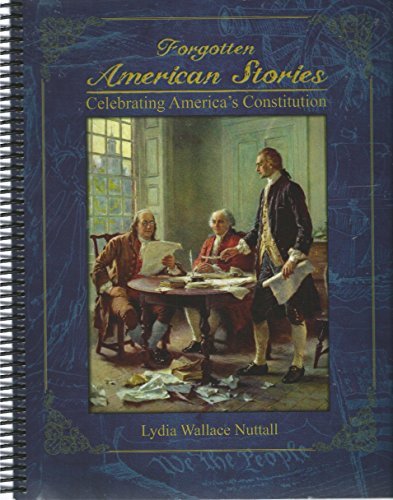 Forgotten American Stories Celebrating America's Constitution by Lydia ...