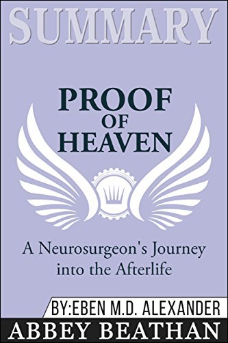 Summary: Proof of Heaven: A Neurosurgeon's Journey into the Afterlife ...