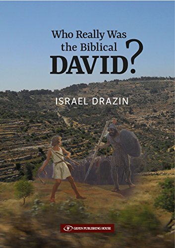 Who Really Was the Biblical David? by Israel Drazin | Goodreads