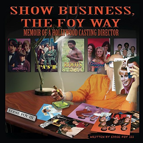 Show Business, The Foy Way: Memoir of a Hollywood Casting Director by ...