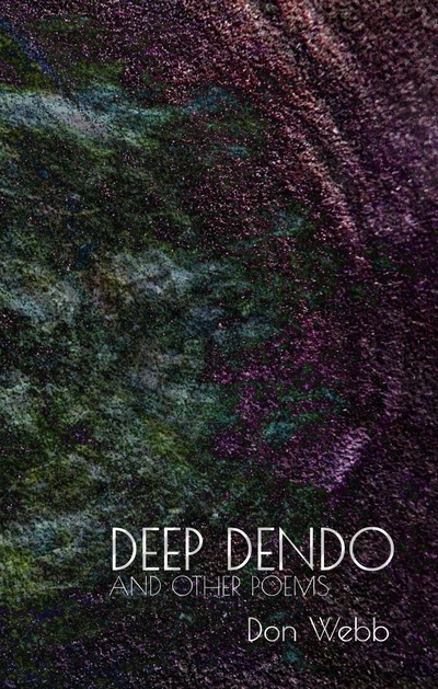 Deep Dendo and Other Poems by Don Webb | Goodreads