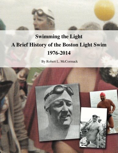 Swimming the Light: A Brief History of the Boston Light Swim 1976-2014 ...