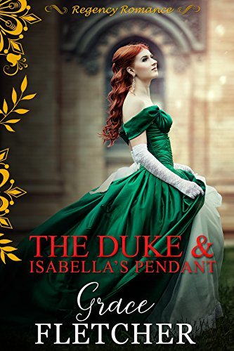 The Duke & Isabella's Pendant by Grace Fletcher | Goodreads