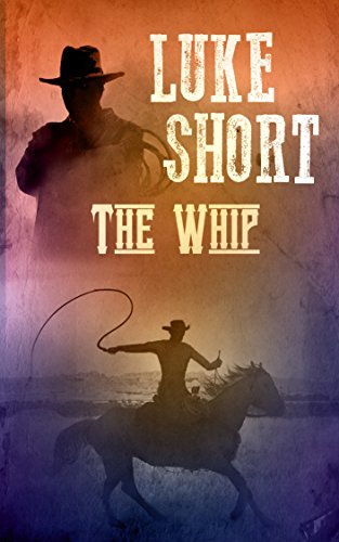 The Whip by Luke Short | Goodreads