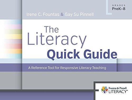 The Literacy Quick Guide: A Reference Tool for Responsive Literacy Teaching by Irene C. Fountas ...